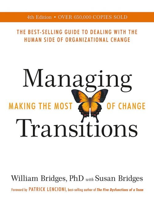 Managing Transitions: Making the Most of Change by